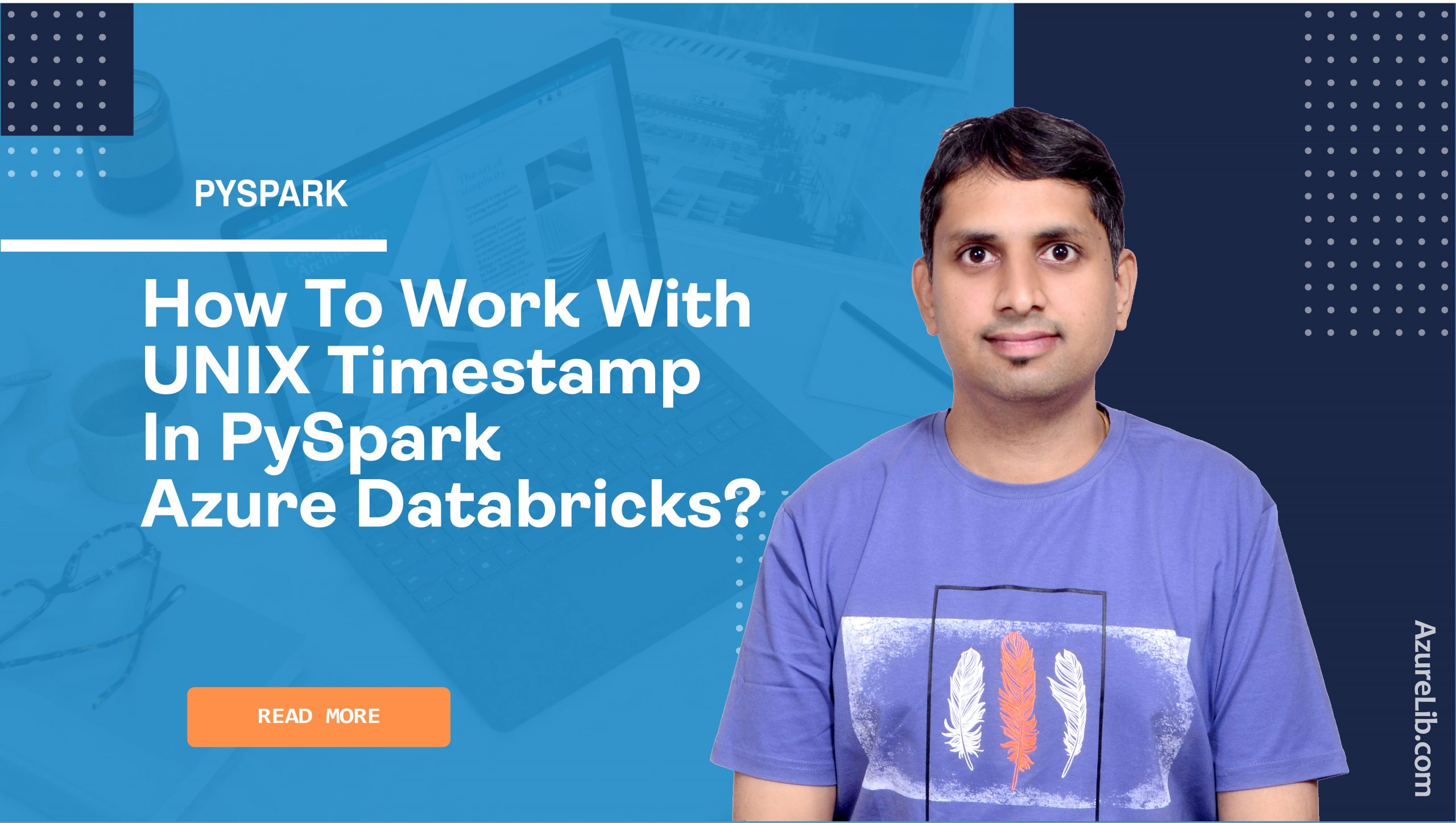 How To Work With UNIX Time In PySpark Azure Databricks 